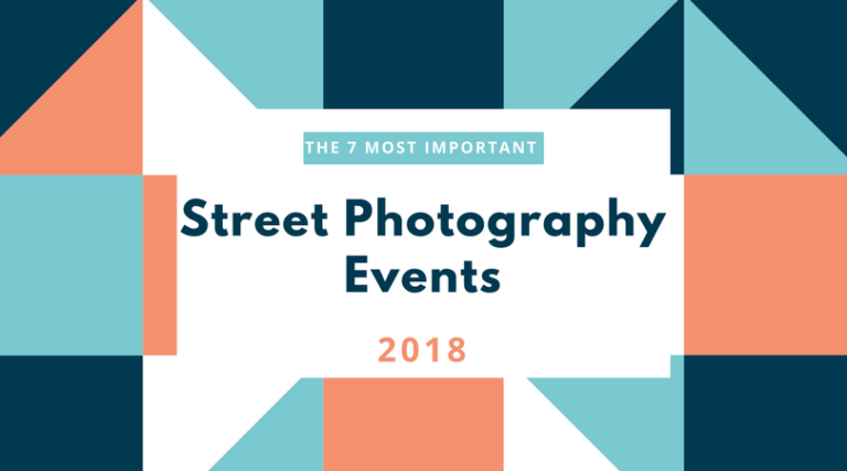 The 7 most important Street Photography Events you should join in 2018 ...